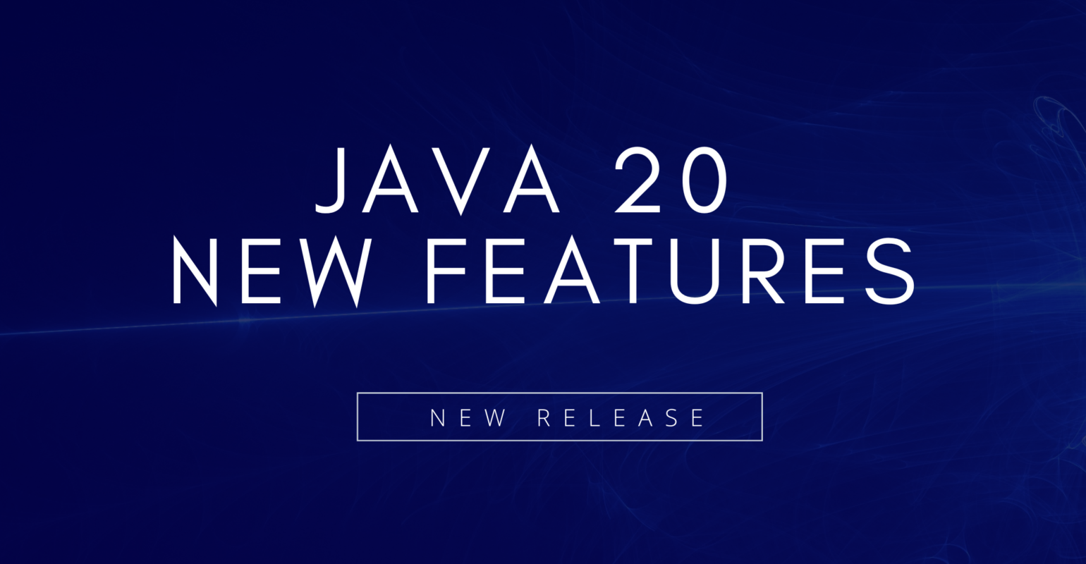 Java 20 New Features And Improvements